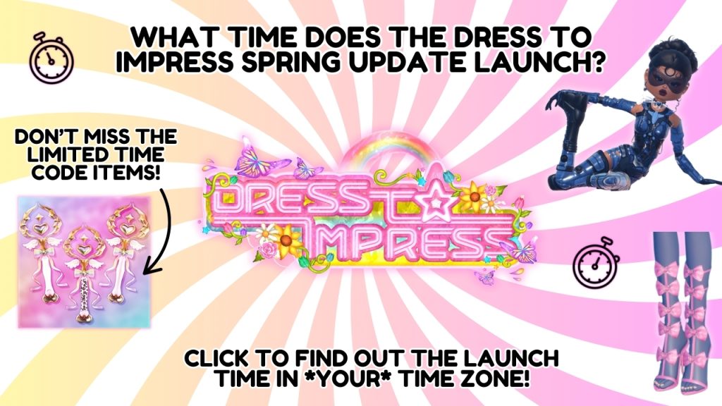 What Time Does The Dress To Impress Spring Update 2025 Launch?